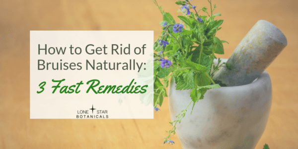 How to Get Rid of Bruises Naturally: 3 Fast Remedies - Lone Star Botanicals